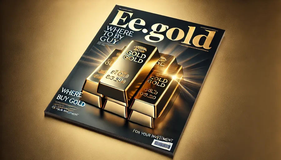 Where to Buy Gold: Trusted Sources for Secure Investments | EE.Gold™