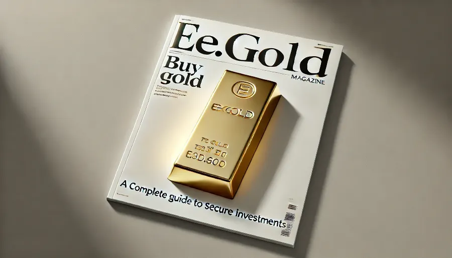 Buy Gold: A Complete Guide to Secure and Reliable Investments | EE.Gold™